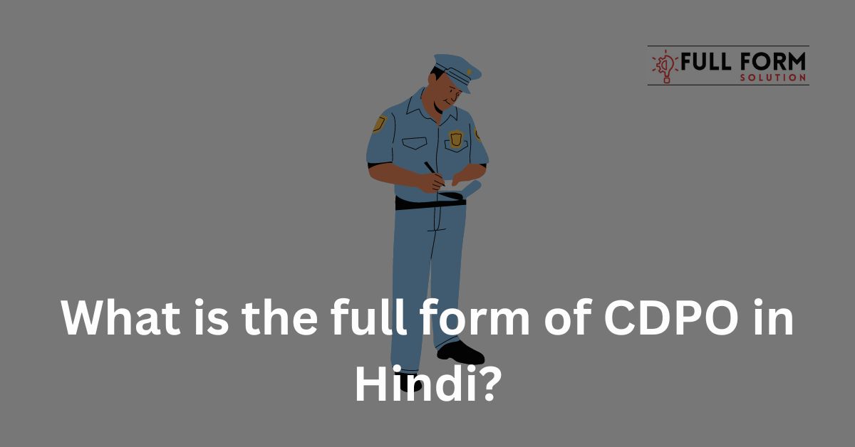 What is the full form of CDPO in Hindi? - Full Form Solution